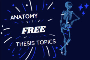 5000+ Captivating Anatomy Thesis Topics